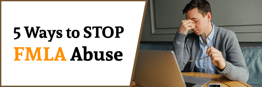 5 Ways to Stop FMLA Abuse - Compliance Prime Blog
