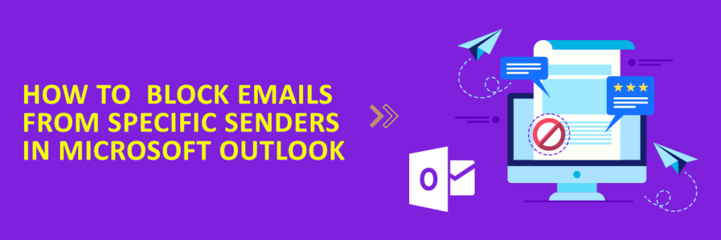 How to Block Emails From Specific Senders in Microsoft Outlook ...