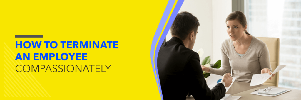 How to Terminate an Employee Compassionately - Compliance Prime Blog