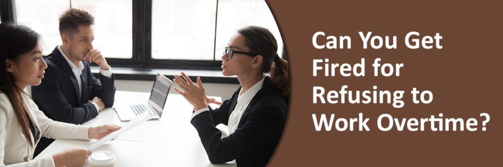 Can You Get Fired for Refusing to Work Overtime? - Compliance Prime Blog