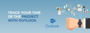 Track your Time of the Project with Outlook - Compliance Prime Blog
