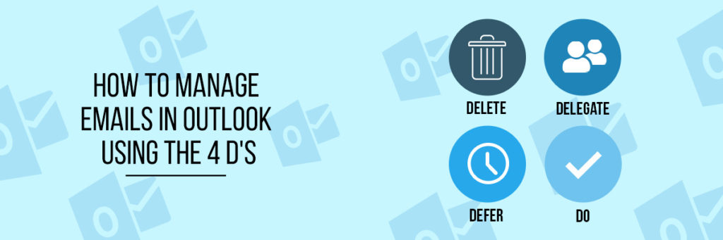 How to Manage Emails in Outlook Using the 4 D's - Compliance Prime Blog