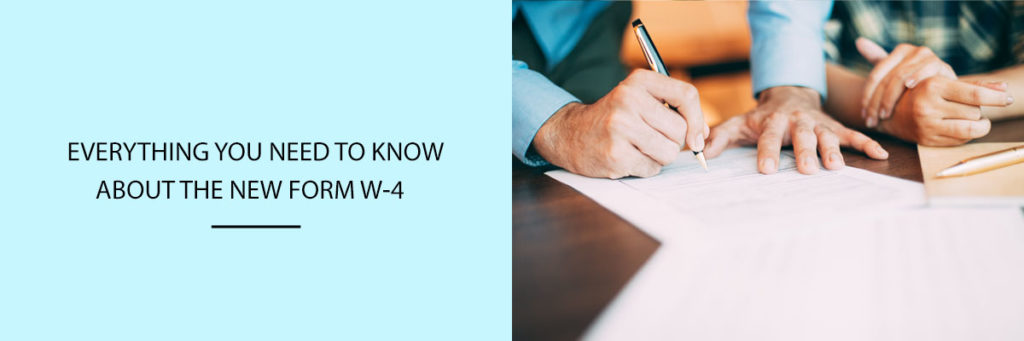 Everything You Need to Know About the New Form W-4 - Compliance Prime Blog