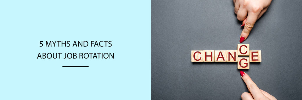 Myths And Facts About Job Rotation - Compliance Prime Blog
