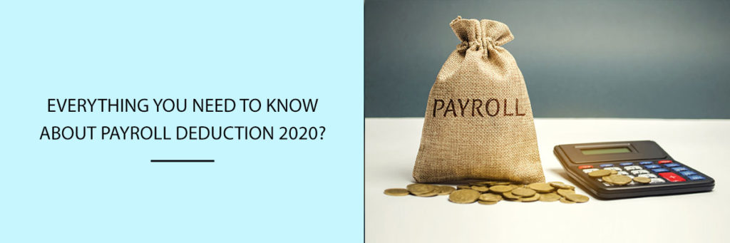 Everything You Need to Know About Payroll Deduction 2020 - Compliance ...