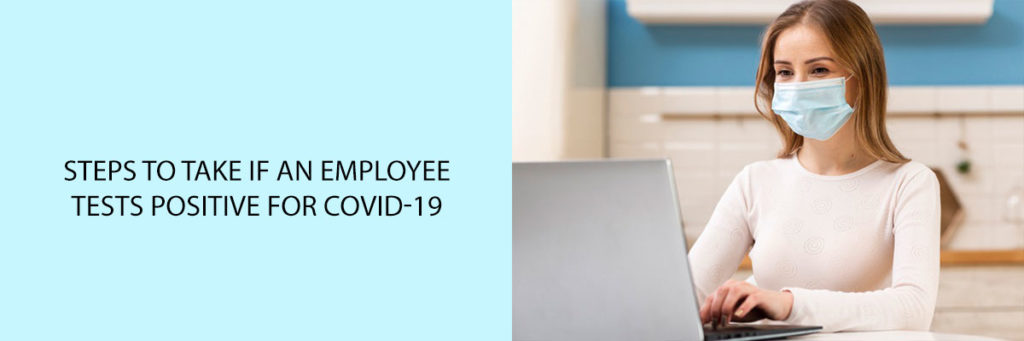 Steps To Take If An Employee Tests Positive For COVID-19 - Compliance ...