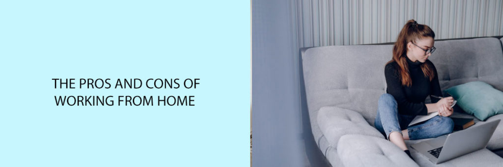 The Pros And Cons Of Working From Home: Two Sides Of A Coin ...
