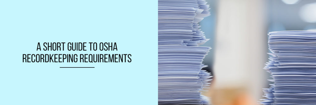 A Short Guide to OSHA Recordkeeping Requirements - Compliance Prime Blog
