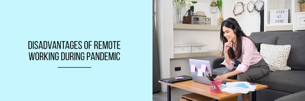 Disadvantages Of Remote Working During Pandemic - Compliance Prime Blog