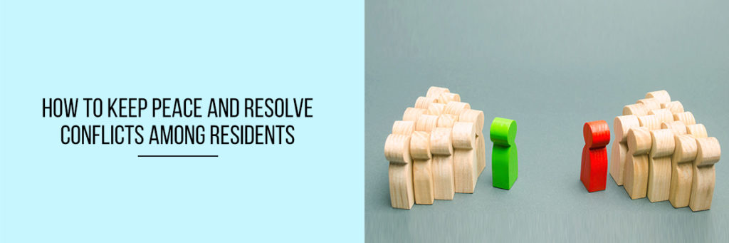 How to Keep Peace and Resolve Conflicts Among Residents - Compliance ...