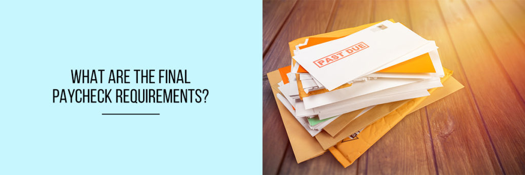 What Are The Final Paycheck Requirements? - Compliance Prime Blog