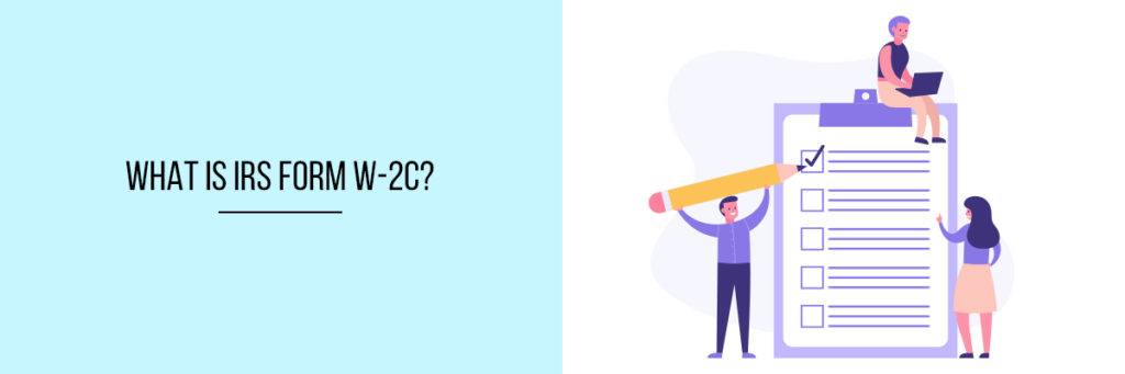 What is IRS Form W-2C? - Compliance Prime Blog