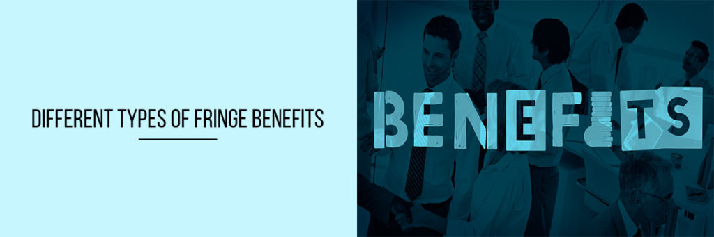 Different Types of Fringe Benefits - Compliance Prime Blog
