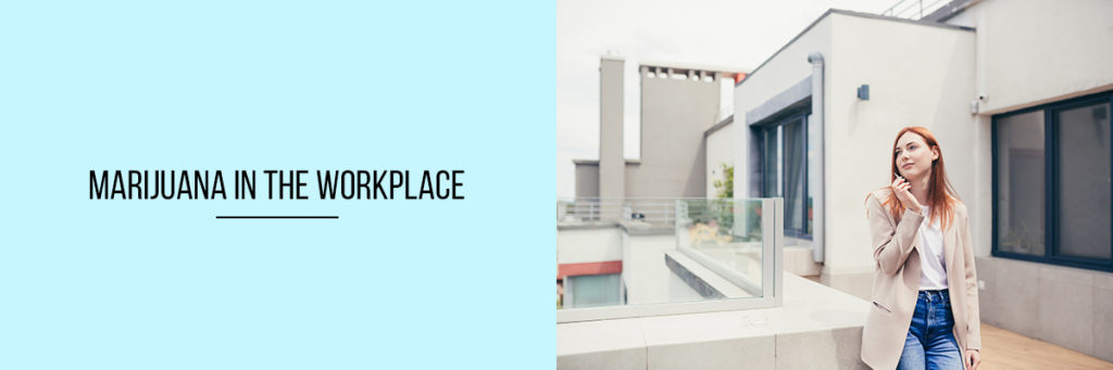 Marijuana In The Workplace - Compliance Prime Blog