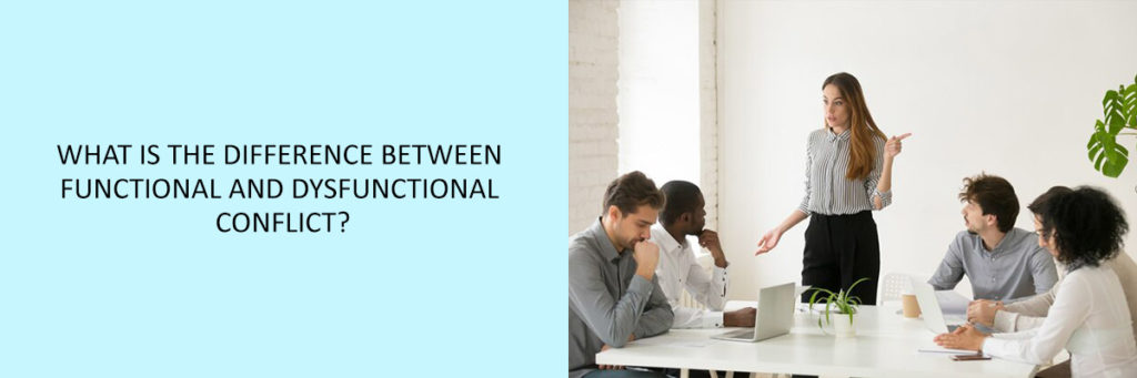 What is the Difference Between Functional and Dysfunctional Conflict ...