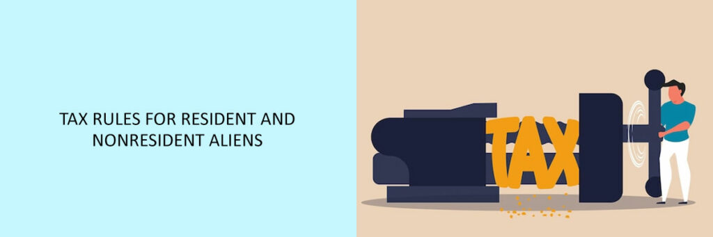 Tax Rules for Resident and Nonresident Aliens - Compliance Prime Blog
