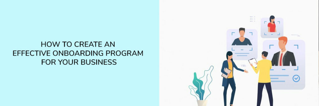 How To Create An Effective Onboarding Program For Your Business ...