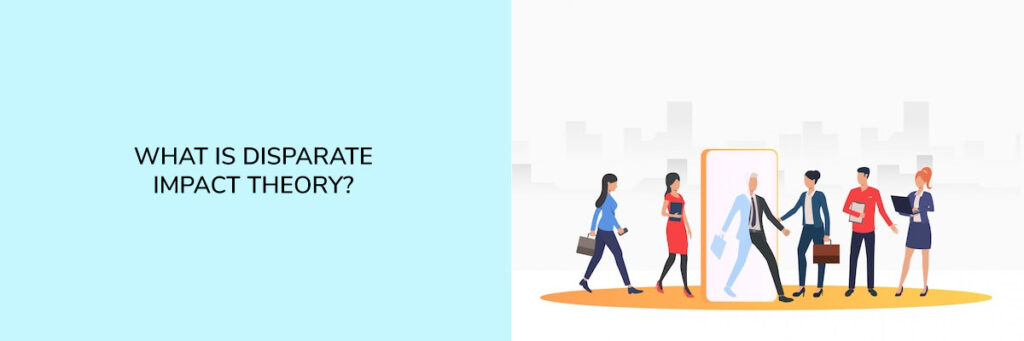 What is Disparate Impact Theory? - Compliance Prime Blog