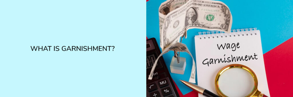 What is Garnishment? - Compliance Prime Blog
