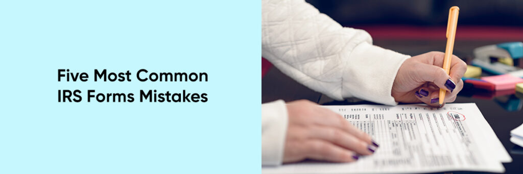 Five Most Common IRS Forms Mistakes - Compliance Prime Blog