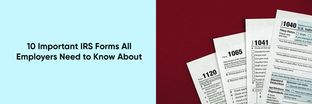 10 Important IRS Forms All Employers Need to Know About - Compliance ...