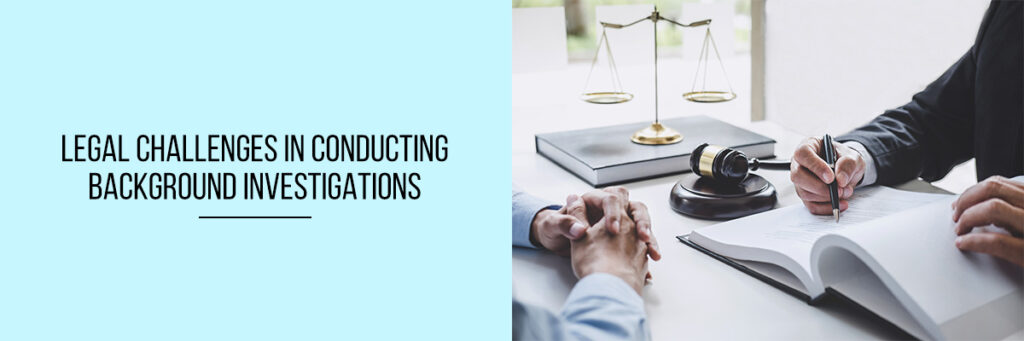 Legal Challenges in Conducting Background Investigations - Compliance ...