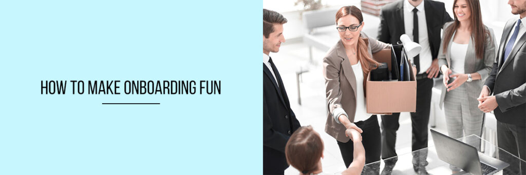 How to Make Onboarding Fun - Compliance Prime Blog