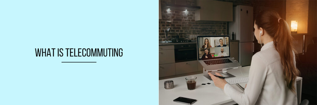 What is Telecommuting - Compliance Prime Blog