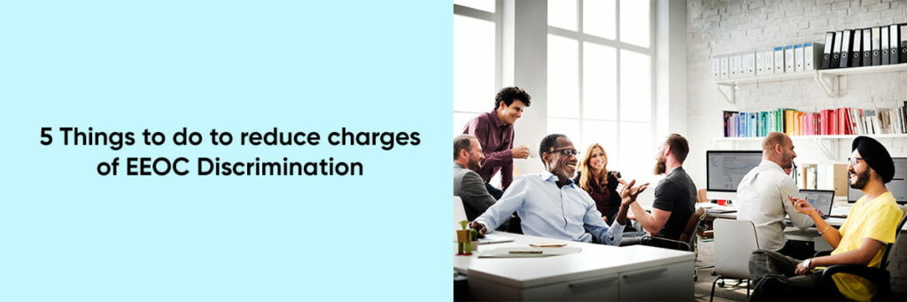 5 Things to do to reduce charges of EEOC Discrimination - Compliance ...
