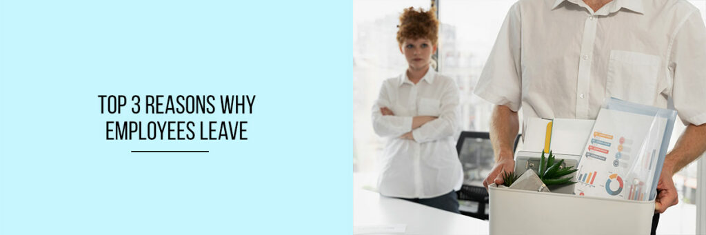 Top 3 reasons why employees leave - Compliance Prime Blog