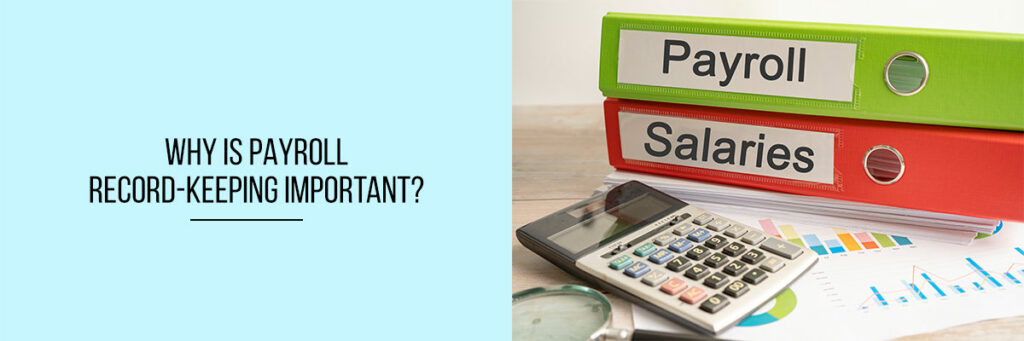 Why is Payroll record-keeping important? - Compliance Prime Blog