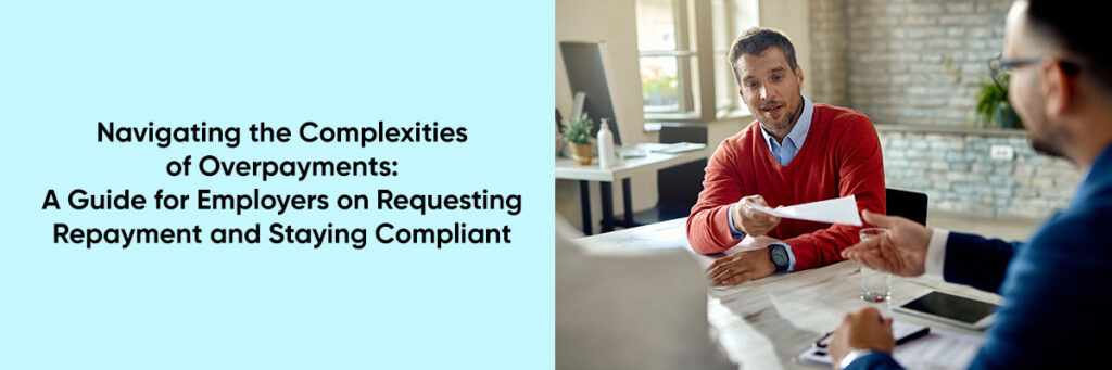 Navigating the Complexities of Overpayments: A Guide for Employers on ...