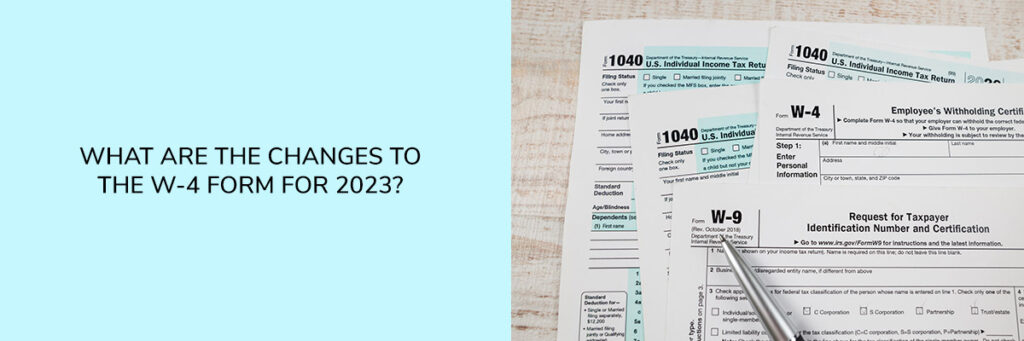 What are the changes to the W-4 form for 2023? - Compliance Prime Blog