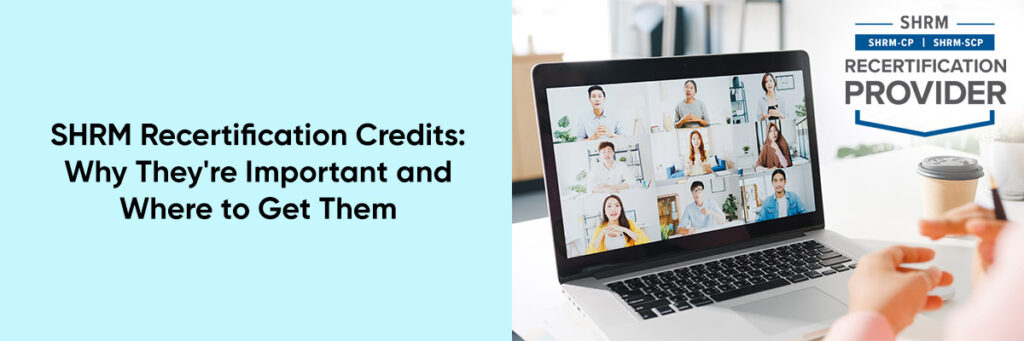 SHRM Recertification Credits: Why They're Important and Where to Get ...