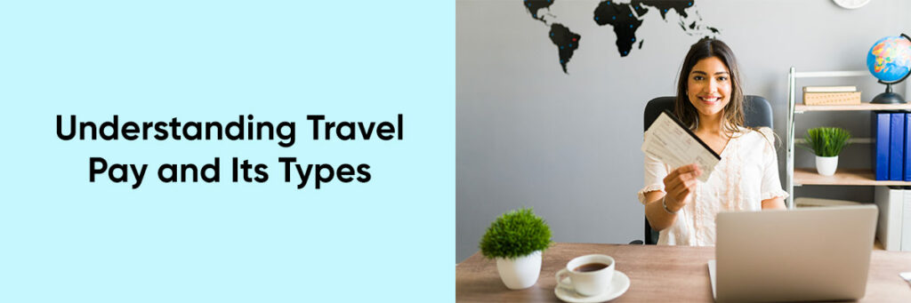 Understanding Travel Pay and Its Types - Compliance Prime Blog
