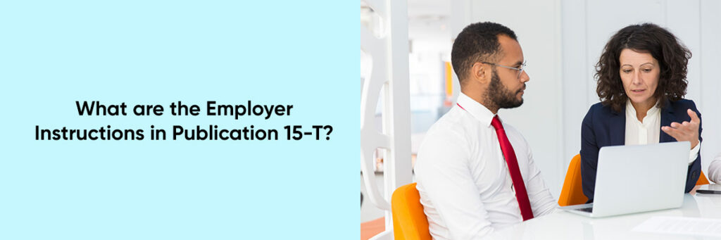 What are the Employer Instructions in Publication 15-T? - Compliance ...