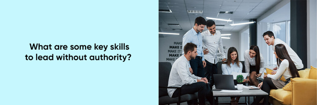 What are some key skills to lead without authority? - Compliance Prime Blog