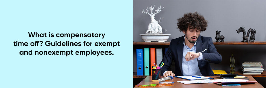 What is compensatory time off? Guidelines for exempt and nonexempt ...