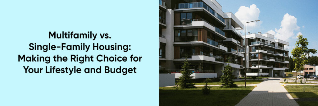 Multifamily vs. Single-Family Housing: Making the Right Choice for Your ...