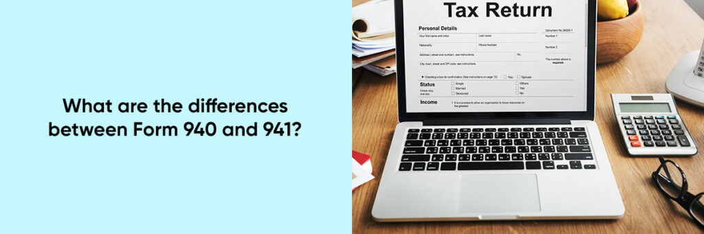 What are the differences between Form 940 and 941? - Compliance Prime Blog