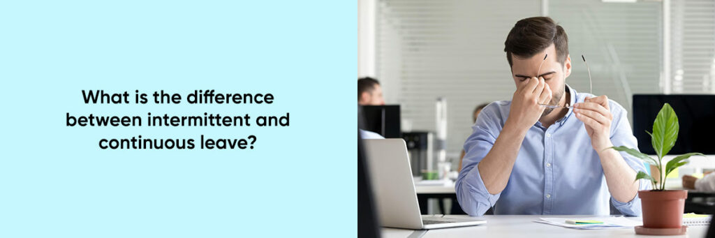 What is the difference between intermittent and continuous leave ...