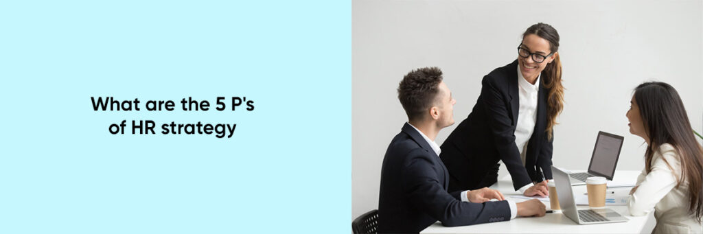 What are the 5 P's of HR strategy? - Compliance Prime Blog