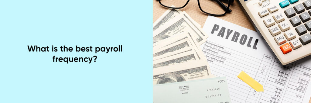 What is the best payroll frequency? - Compliance Prime Blog