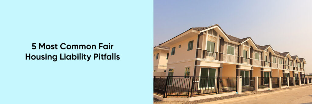 5 Most Common Fair Housing Liability Pitfalls - Compliance Prime Blog