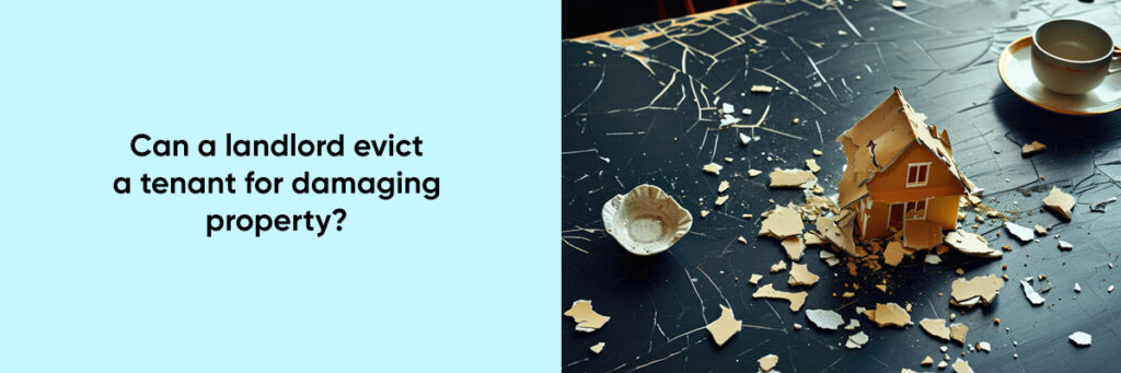 Can a landlord evict a tenant for damaging property? - Compliance Prime ...