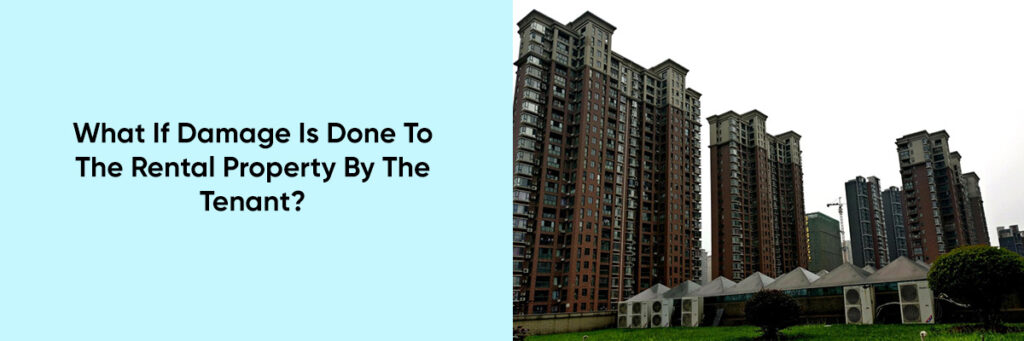 What If Damage Is Done To The Rental Property By The Tenant ...