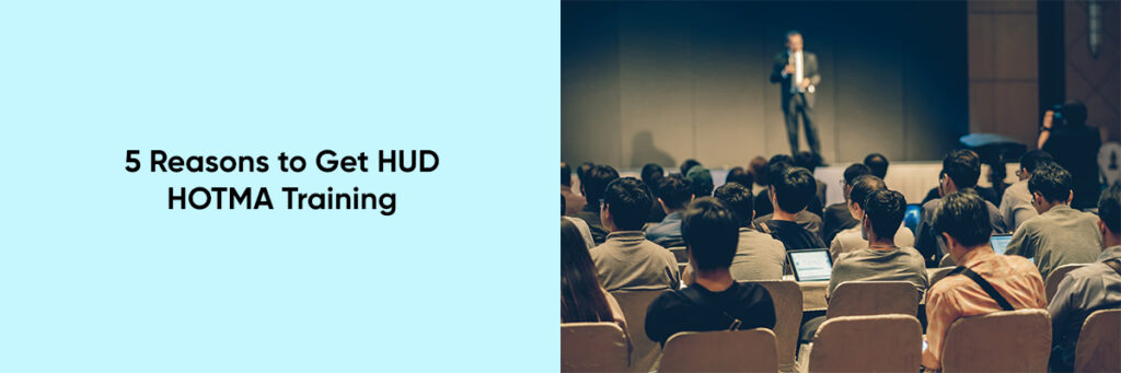 5 Reasons to Get HUD HOTMA Training - Compliance Prime Blog