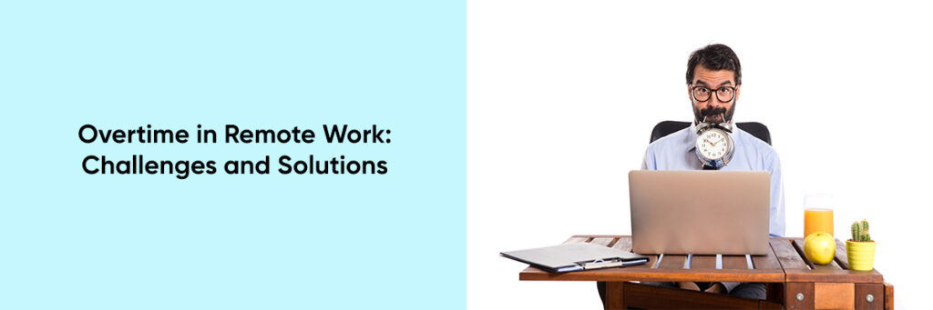 Overtime in Remote Work: Challenges and Solutions - Compliance Prime Blog