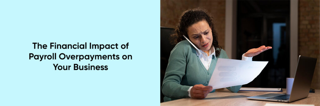 The Financial Impact of Payroll Overpayments on Your Business ...