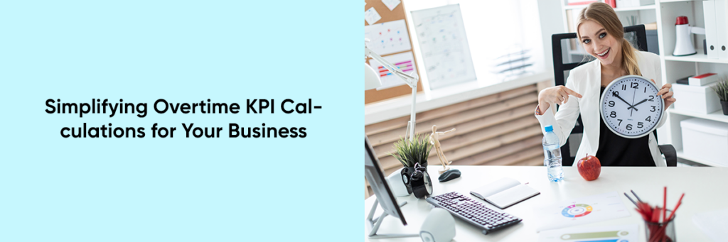 Simplifying Overtime KPI Calculations for Your Business - Compliance ... Simplifying Overtime KPI Calculations for Your Business - Compliance ...